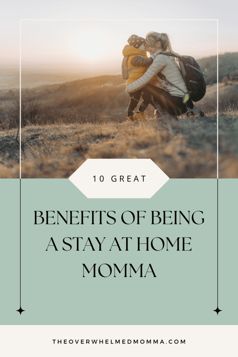 10 Benefits Of Being A Stay At Home Mom - The Overwhelmed Momma